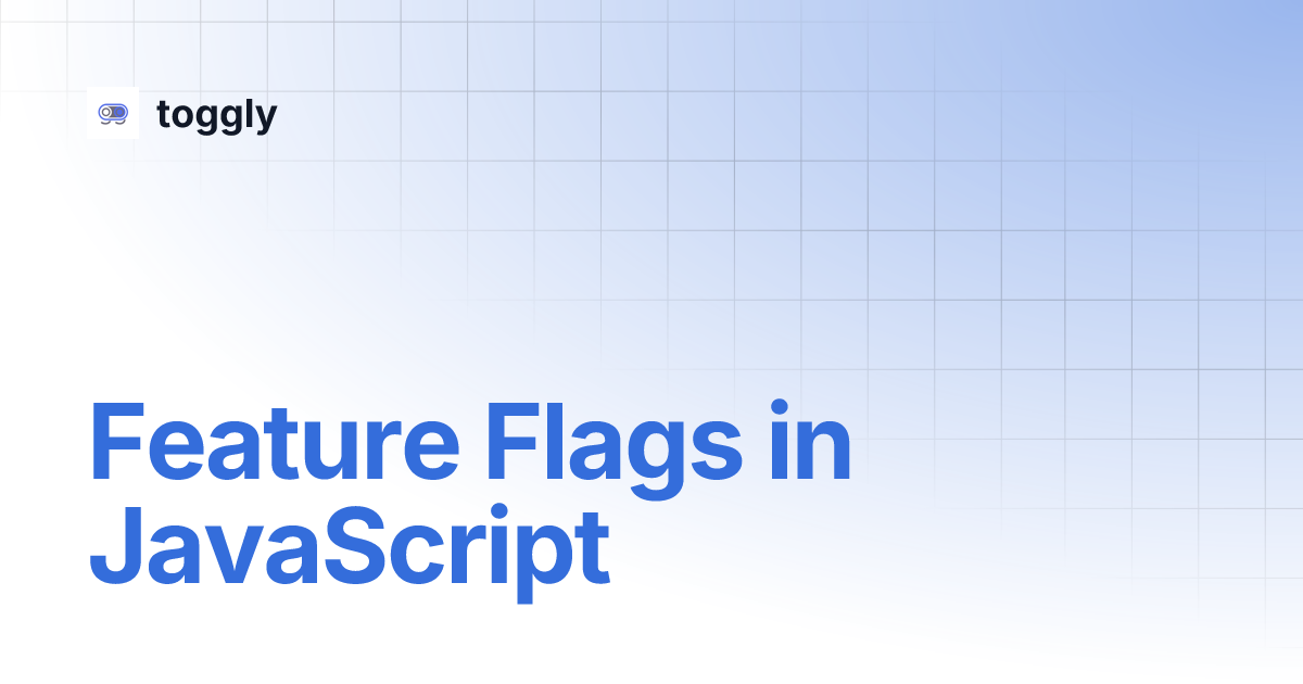 Feature Flags in JavaScript | toggly